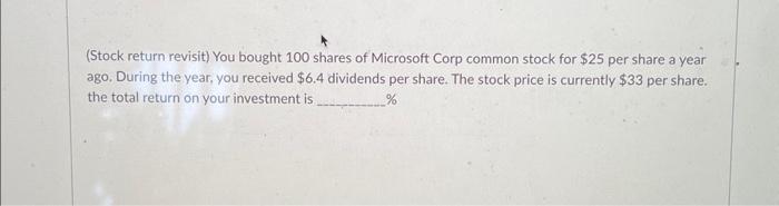 Solved (Stock return revisit) You bought 100 shares of | Chegg.com