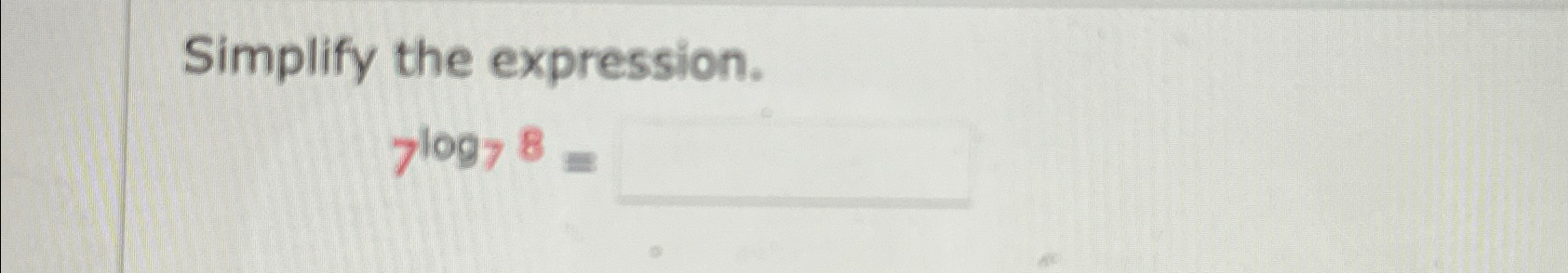 Solved Simplify the expression.7log78= | Chegg.com