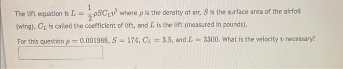 Solved The lift equation is L=21ρSCLv2 where ρ is the | Chegg.com