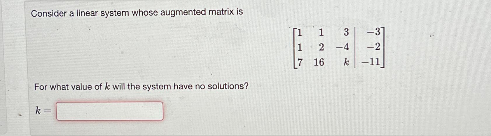 Solved Consider a linear system whose augmented matrix | Chegg.com