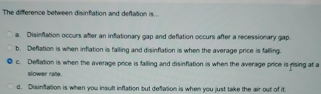 Solved The difference between disinflation and deflation | Chegg.com