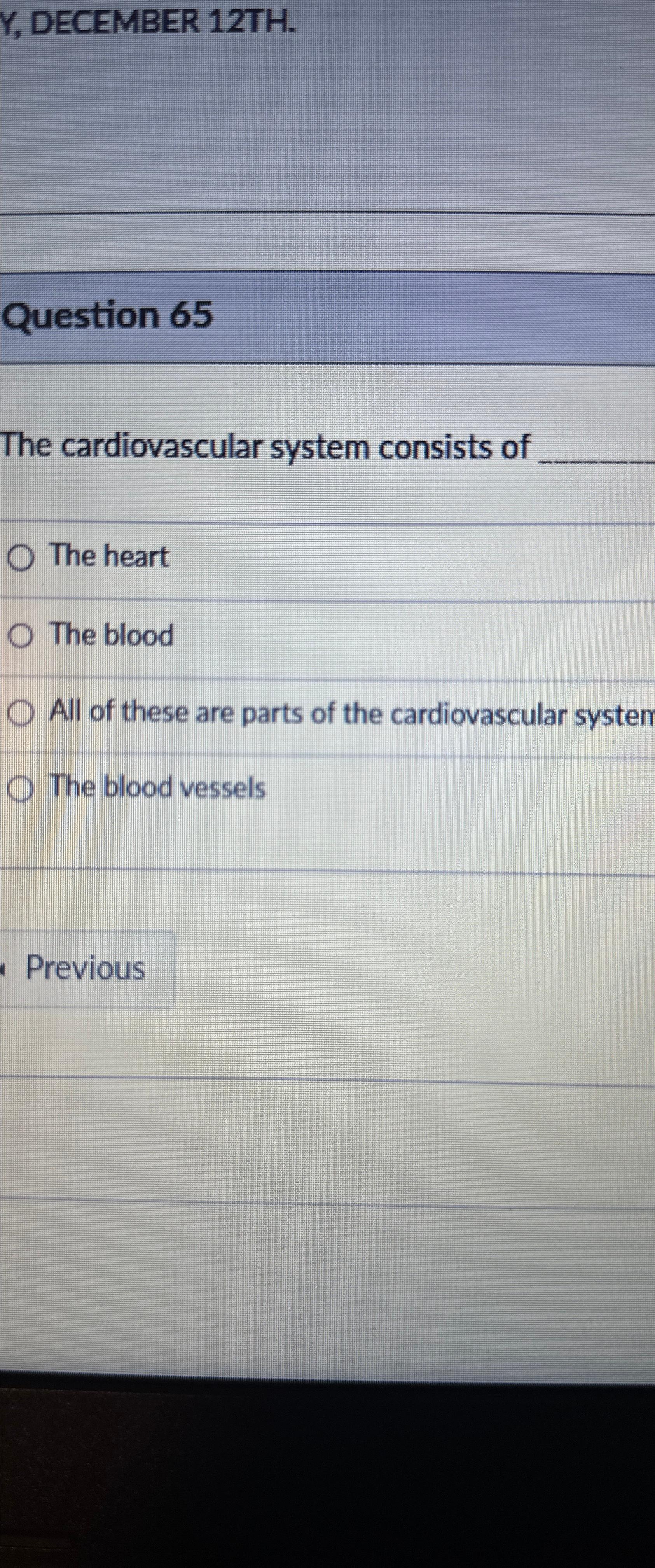 Solved Y, ﻿DECEMBER 12TH.Question 65The cardiovascular | Chegg.com