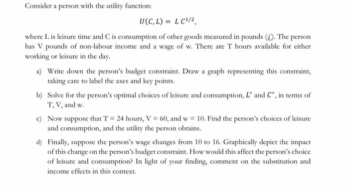 Solved Consider a person with the utility function: | Chegg.com