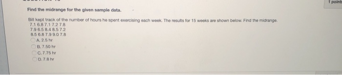 Solved 1 points Find the midrange for the given sample data. | Chegg.com