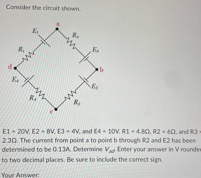 Solved Consider the circuit shown. E1=20 V,E2=8 V,E3=4 V, | Chegg.com