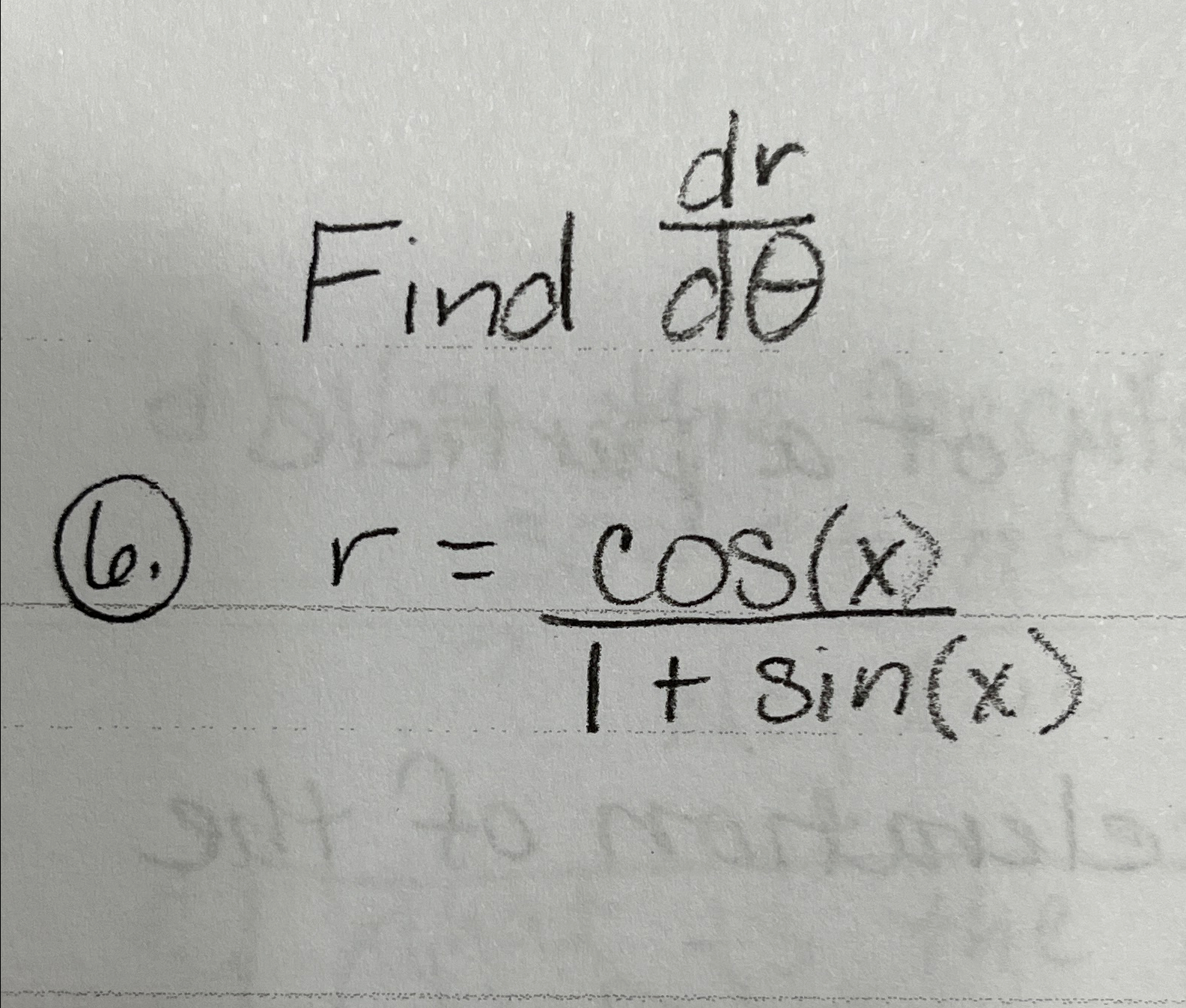 Solved Find drdθ(6.) r=cos(x)1+sin(x) | Chegg.com