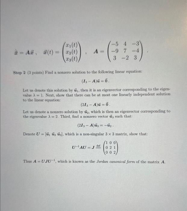 x˙=Ax,x(t)=⎝⎛x1(t)x2(t)x3(t)⎠⎞,A=⎝⎛−5−9347−2−3−43⎠⎞ | Chegg.com