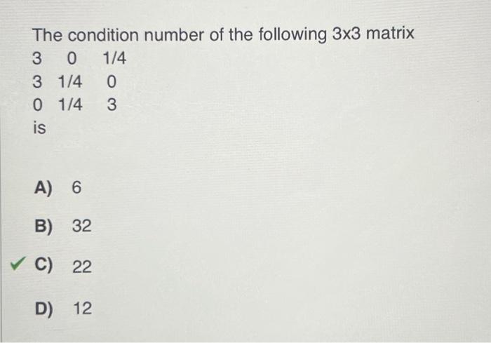 Solved The condition number of the following 3x3 matrix 3 0 | Chegg.com