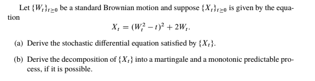 Solved Let {Wt}t≥0 ﻿be a standard Brownian motion and | Chegg.com