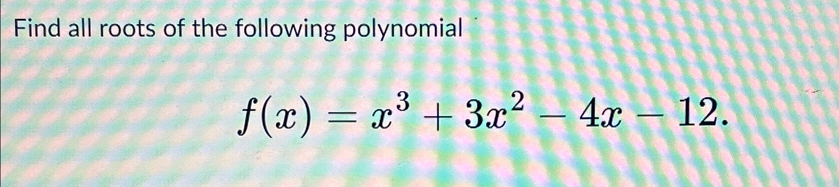 Solved Find All Roots Of The Following