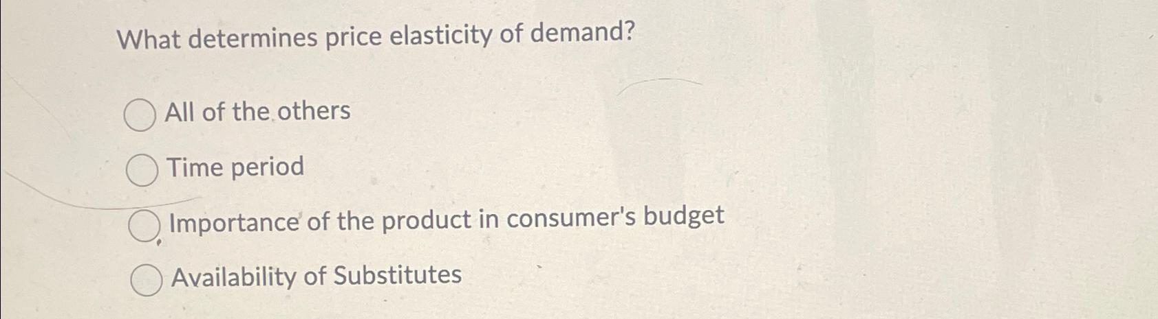 Solved What determines price elasticity of demand?All of the | Chegg.com