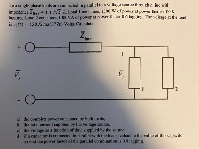 Solved Two single phase loads are connected in parallel to a | Chegg.com