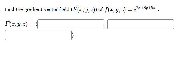 Solved Find the gradient vector field (vec(F)(x,y,z)) ﻿of | Chegg.com