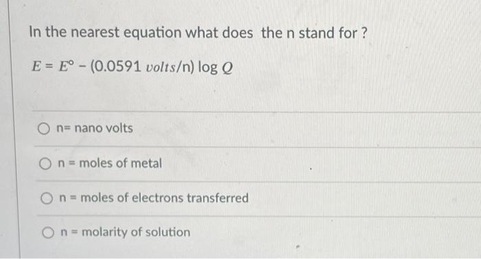 Solved In the nearest equation what does the n stand for? E | Chegg.com