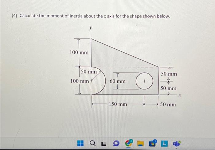 Solved (4) Calculate the moment of inertia about the x axis | Chegg.com