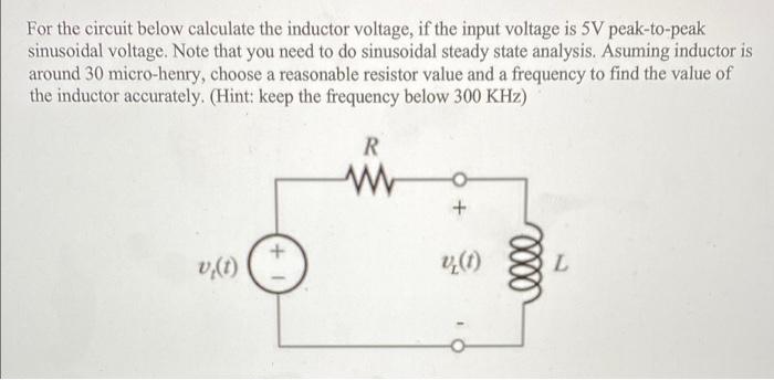 Solved For the circuit below calculate the inductor voltage, | Chegg.com