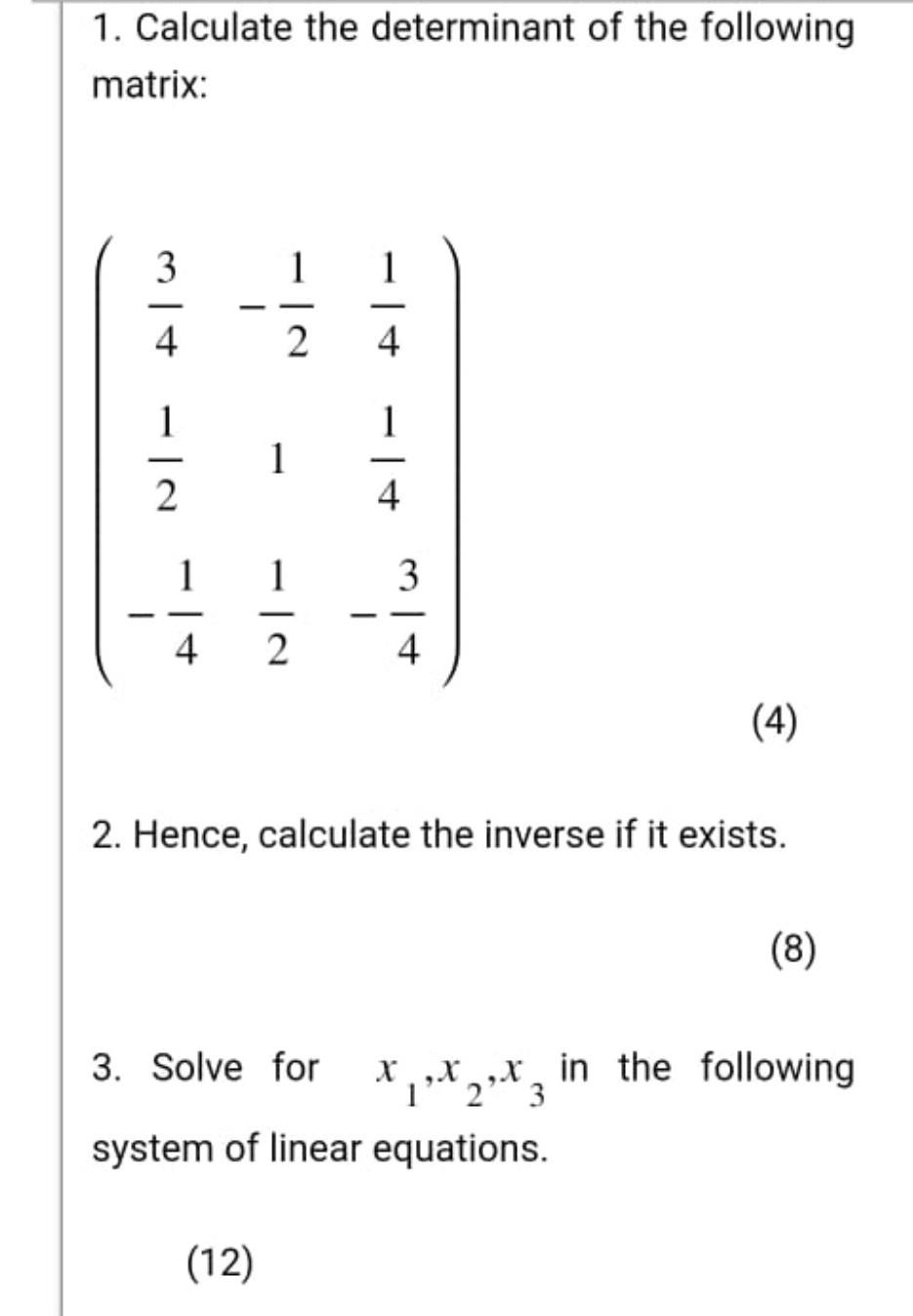 Solved 1. Calculate the determinant of the following matrix: | Chegg.com