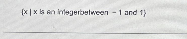 Solved is an integerbetween -1 ﻿and 1 | Chegg.com
