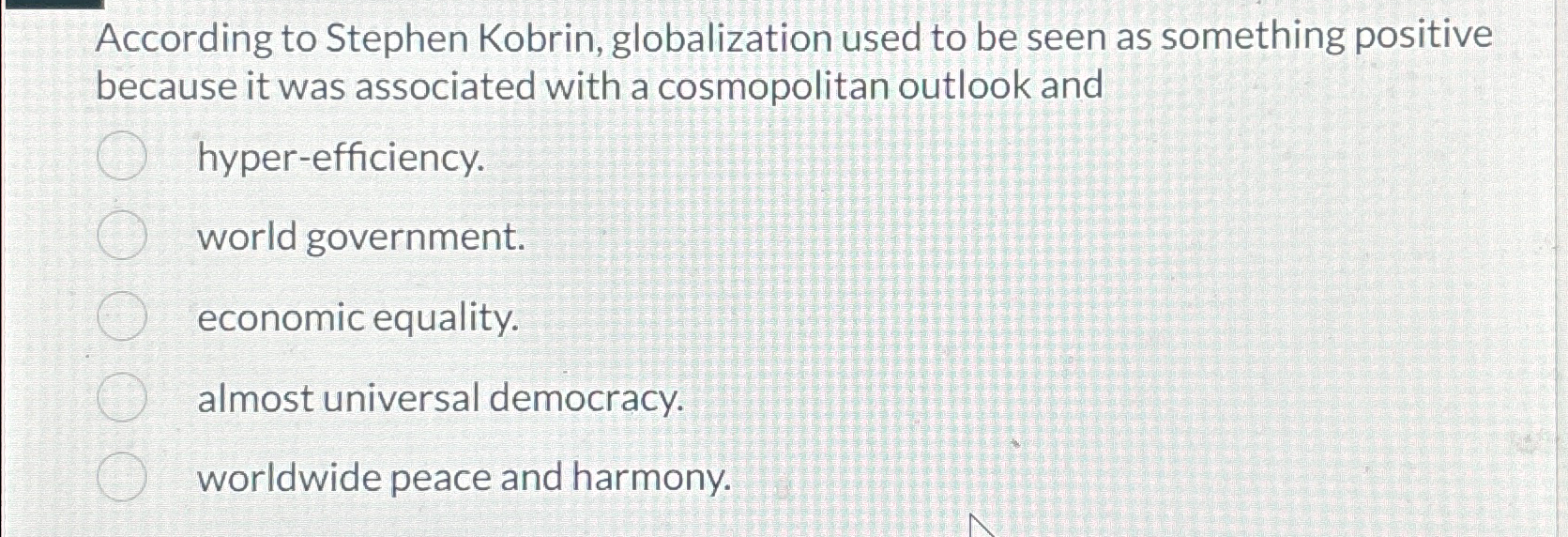 Solved According to Stephen Kobrin, globalization used to be | Chegg.com