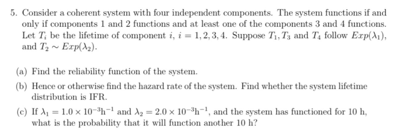 Solved Consider a coherent system with four independent | Chegg.com