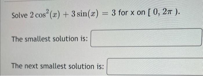 Solved Solve −2cos2(x)−1sin(x)=−1 for x on [0,2π) The | Chegg.com