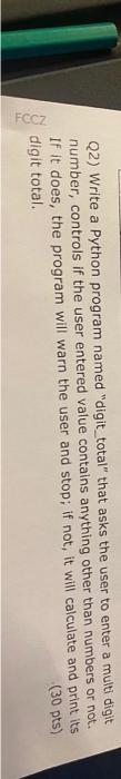 Solved FCCZ Q2) Write a Python program named "digit_total" | Chegg.com