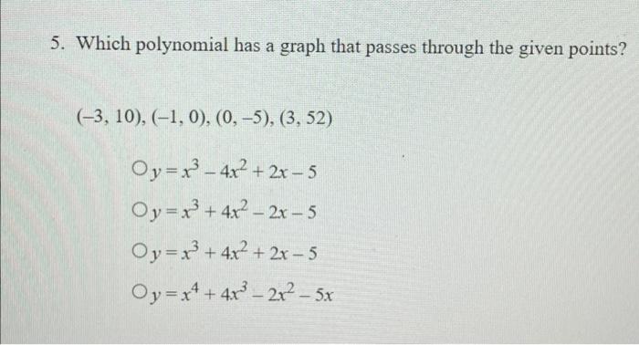 Solved 5. Which polynomial has a graph that passes through | Chegg.com