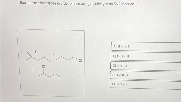 Solved Rank these alkyl halides in order of increasing | Chegg.com