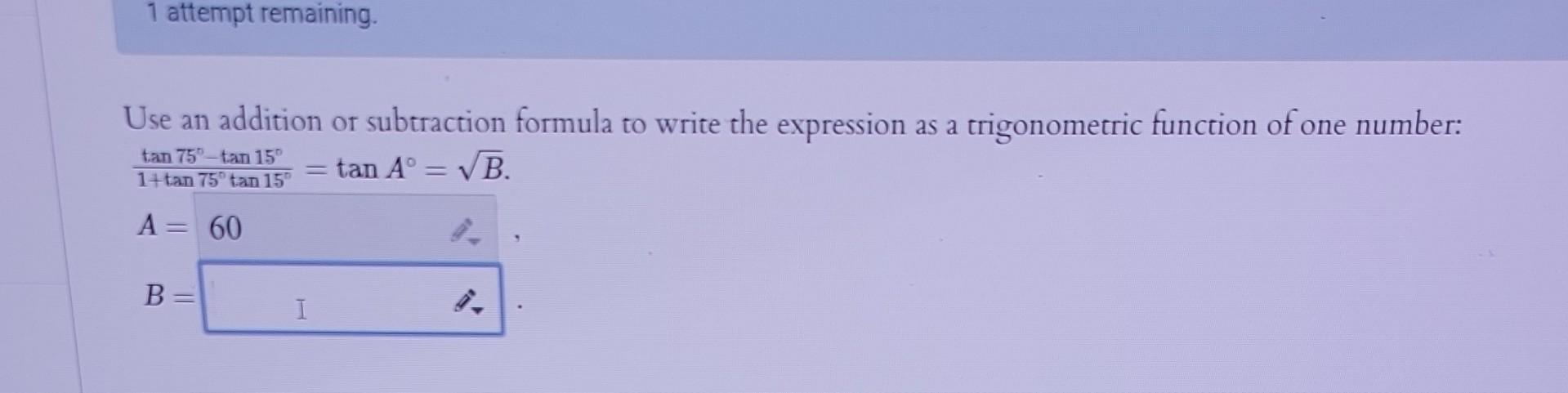 Solved 1 attempt remaining. Use an addition or subtraction | Chegg.com
