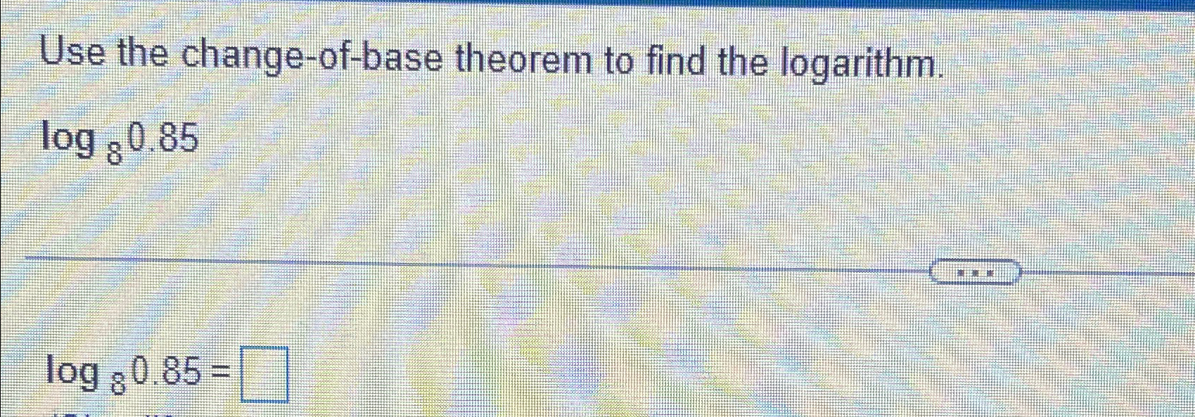 Use the change-of-base theorem to find the | Chegg.com