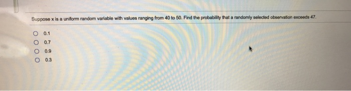 Solved Suppose X Is A Uniform Random Variable With Values