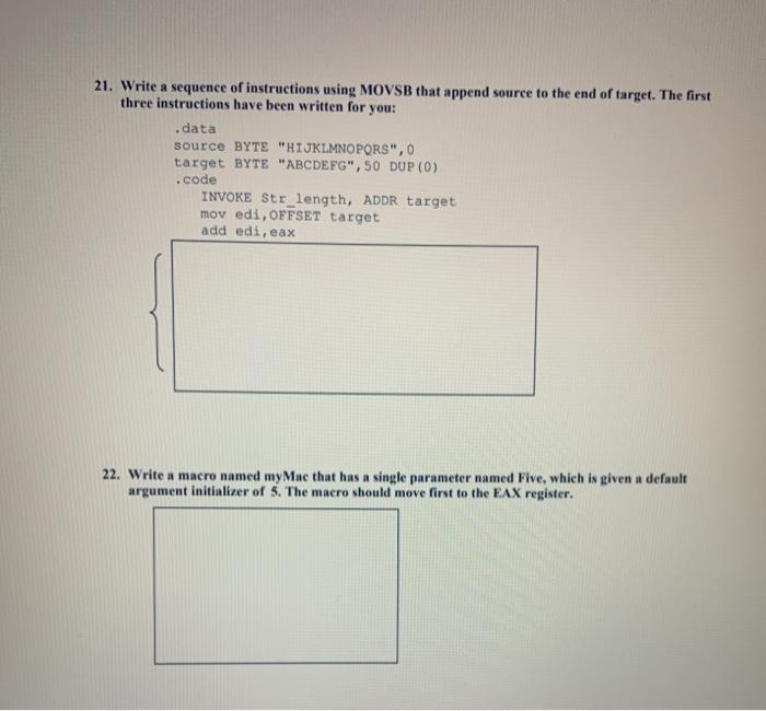 Solved 21. Write a sequence of instructions using MOVSB that | Chegg.com