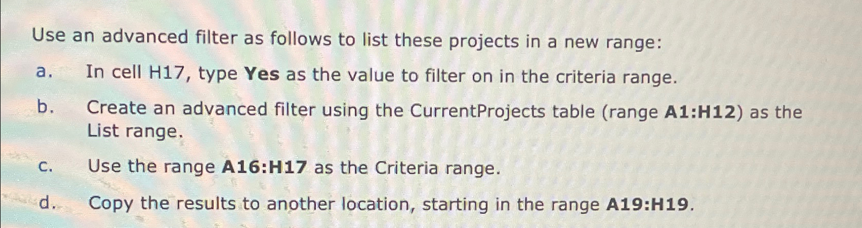 Solved Use an advanced filter as follows to list these | Chegg.com
