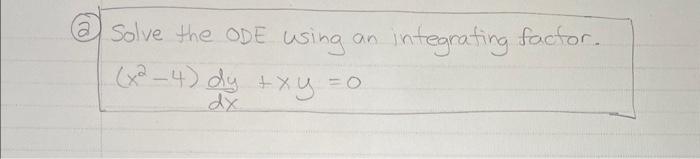 Solved (2) Solve the ODE using an integrating factor. | Chegg.com