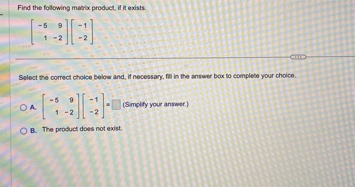 Solved Find the following matrix product, if it exists. | Chegg.com