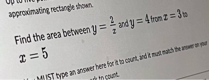 Solved approximating rectangle shown. Find the area between | Chegg.com