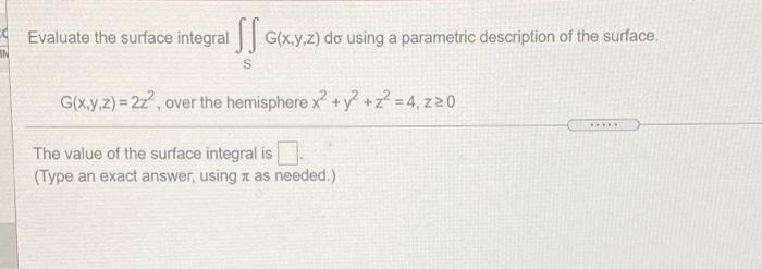 Solved Integrate the given function over the given surface. | Chegg.com