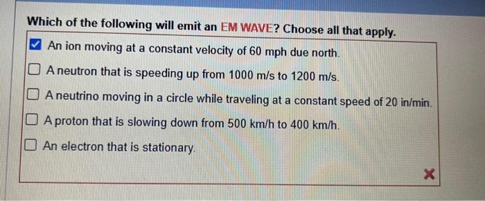 Solved Which of the following will emit an EM WAVE? Choose | Chegg.com