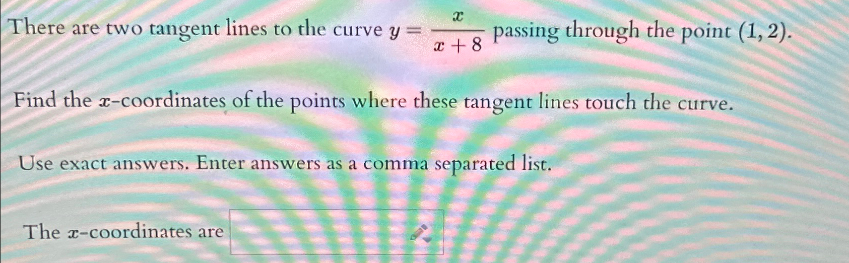 Solved There are two tangent lines to the curve y=xx+8 | Chegg.com