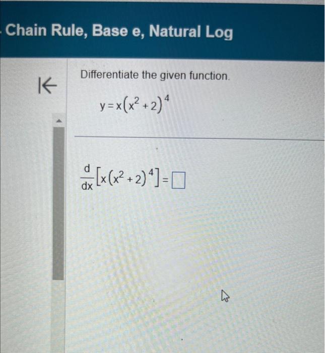 Solved Differentiate the given function. y=x(x2+2)4 | Chegg.com