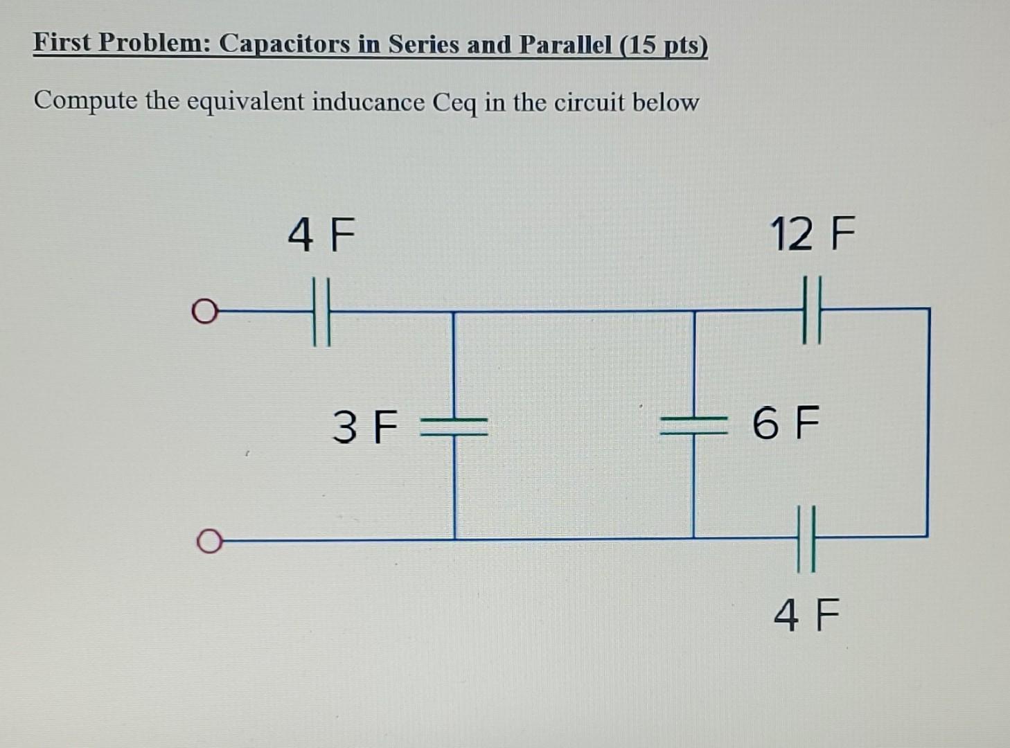 Solved First Problem: Capacitors in Series and Parallel (15 | Chegg.com