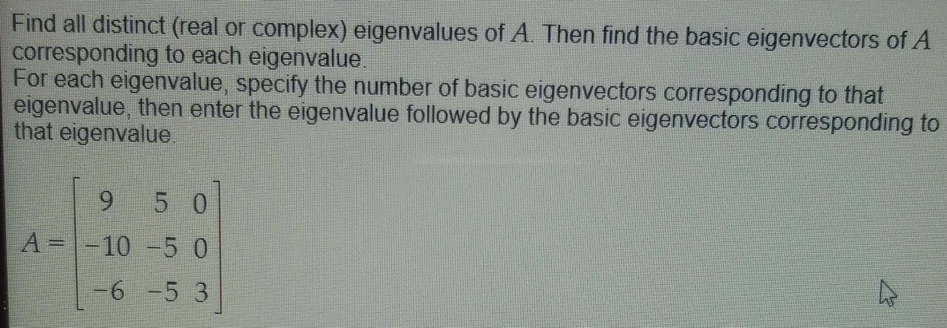 Solved Find all distinct (real or complex) eigenvalues of A. | Chegg.com