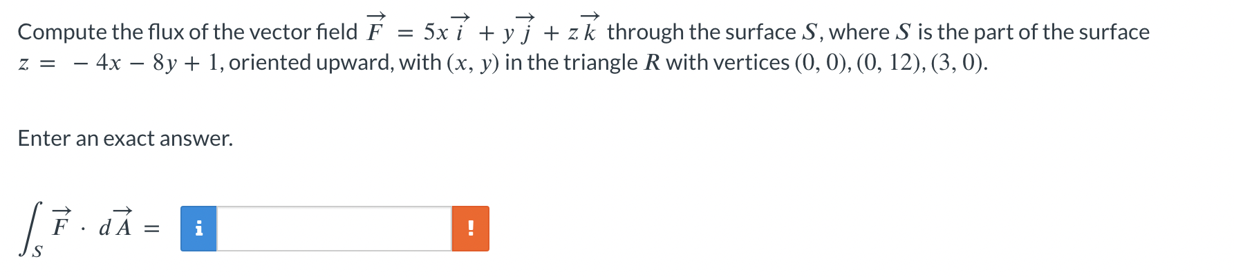 Solved Compute the flux of the vector field | Chegg.com