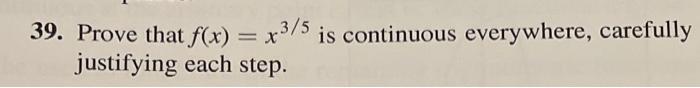 Solved .3/5 39. Prove that f(x) = x justifying each step. is | Chegg.com