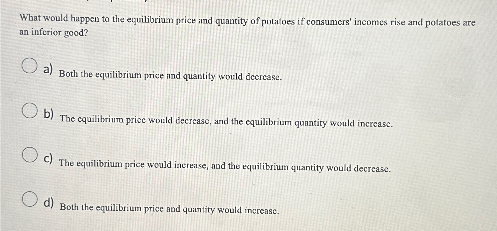 Solved What would happen to the equilibrium price and | Chegg.com