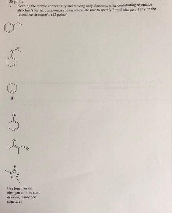 Solved 50 points 3. Keeping the atomic connectivity and | Chegg.com