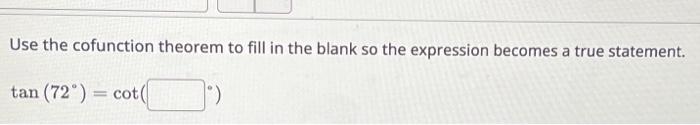 Solved Use the cofunction theorem to fill in the blank so | Chegg.com