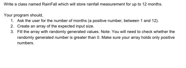 Solved Write a class named Rain Fall which will store | Chegg.com