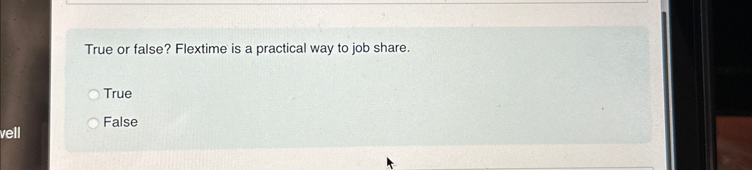 True or false? Flextime is a practical way to job | Chegg.com