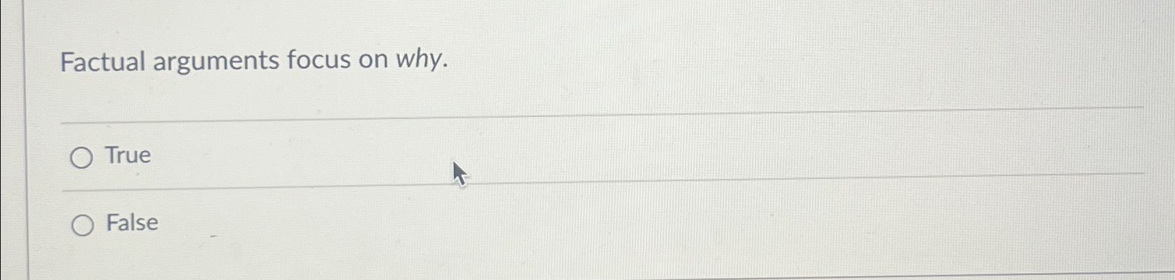 Solved Factual arguments focus on why.TrueFalse | Chegg.com